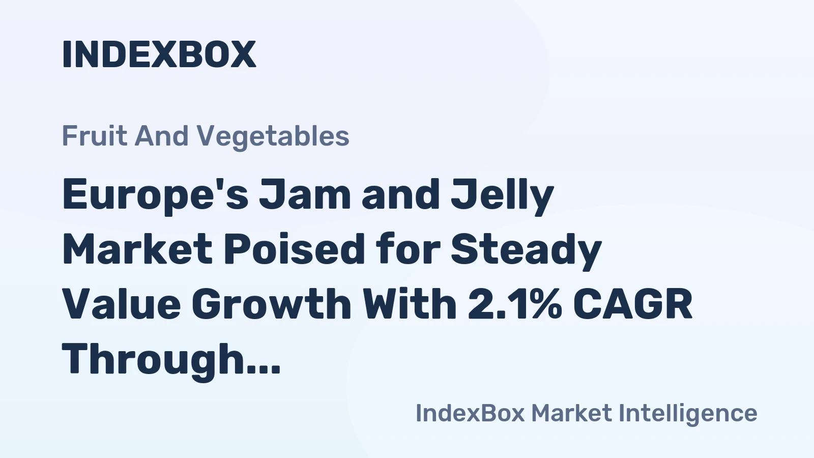 Europe's Jam and Jelly Market Poised for Steady Value Growth With 2.1% CAGR Through 2035