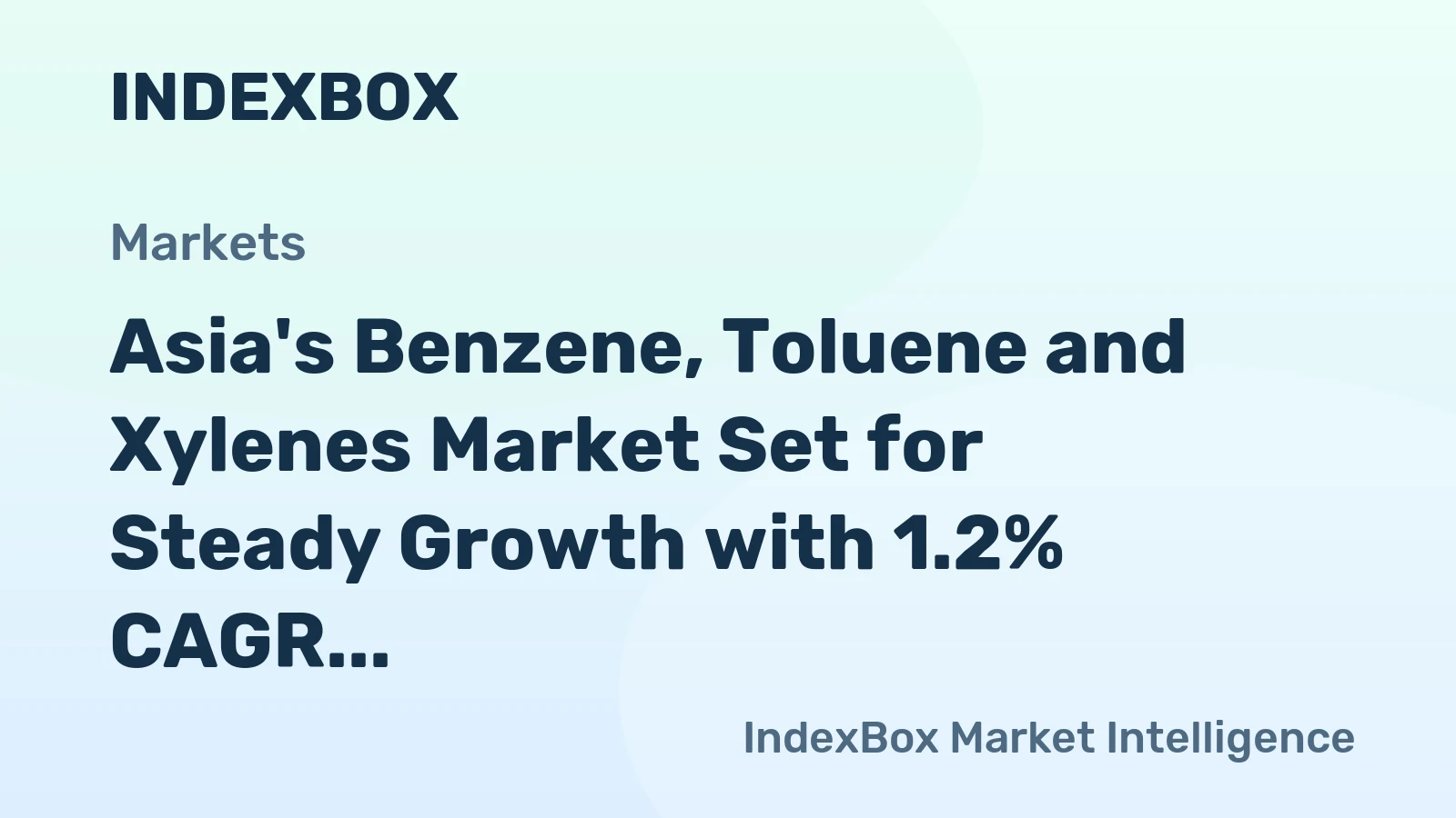 Asia's Benzene, Toluene and Xylenes Market Set for Steady Growth with 1.2% CAGR