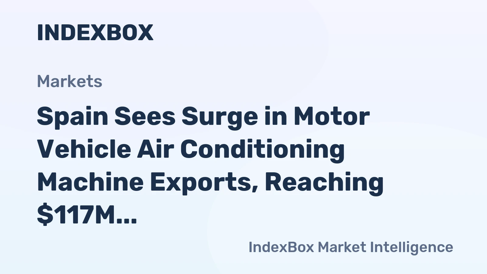 Spain Sees Surge in Motor Vehicle Air Conditioning Machine Exports, Reaching $117M in 2023