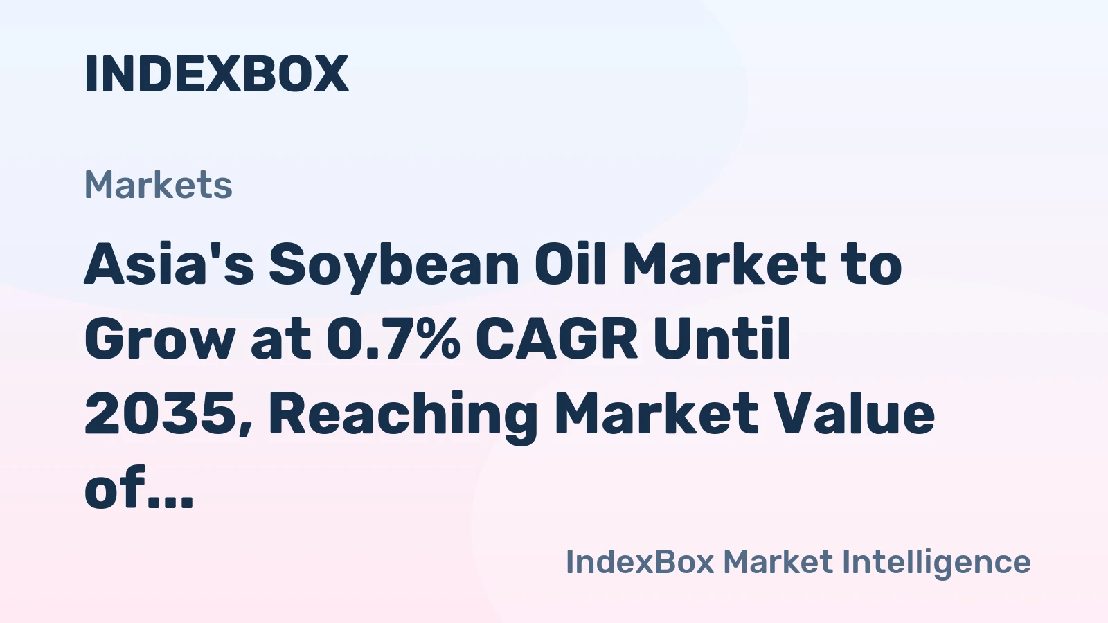 Asia's Soybean Oil Market to Grow at 0.7% CAGR Until 2035, Reaching Market Value of $36.5B