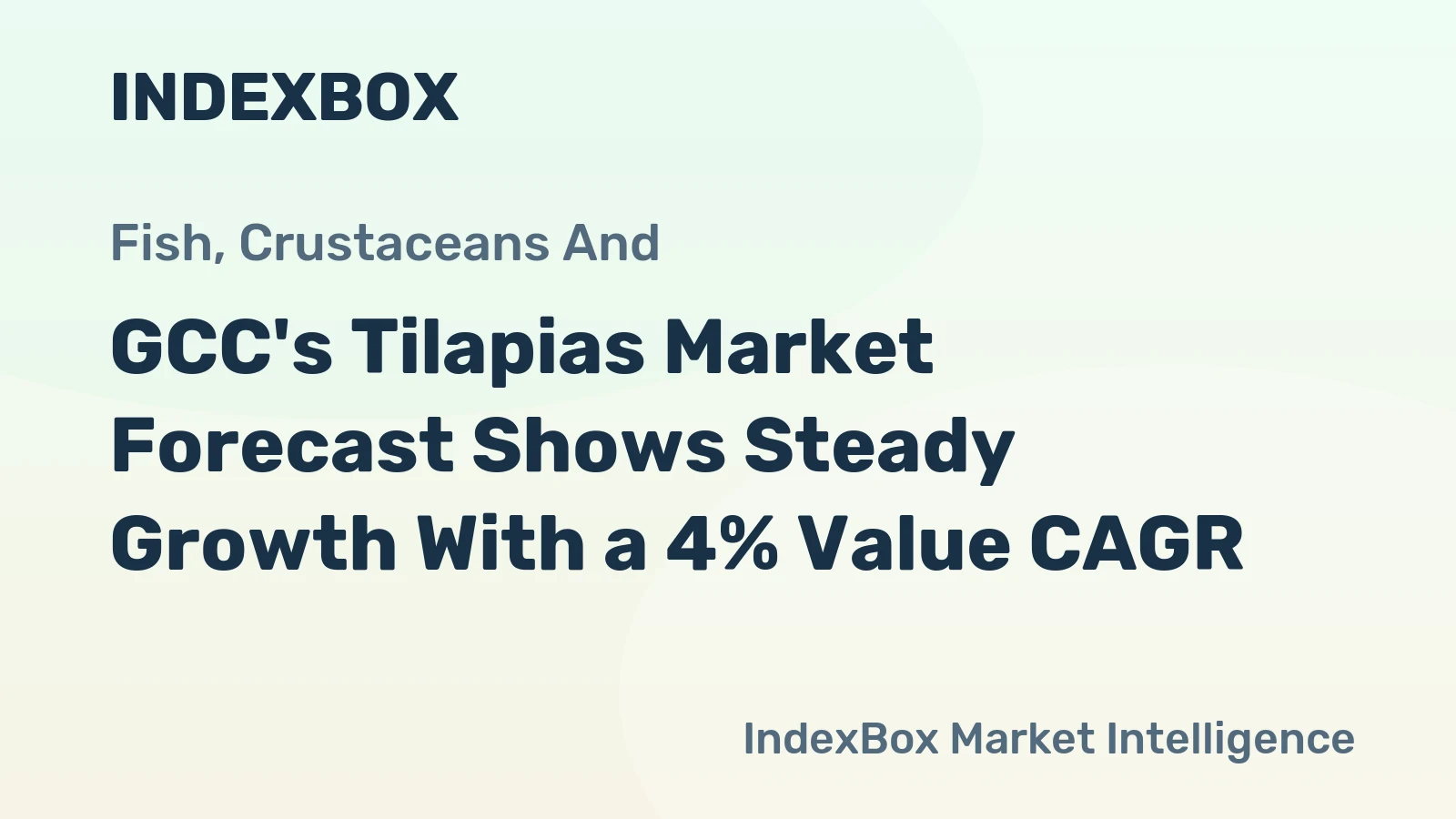GCC's Tilapias Market Forecast Shows Steady Growth With a 4% Value CAGR