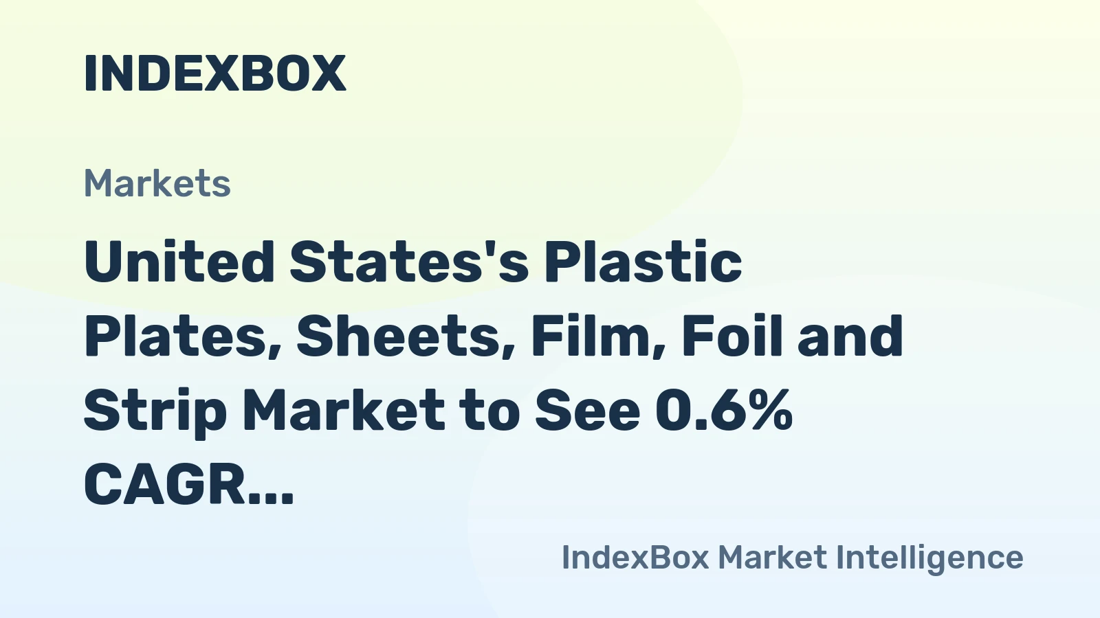 United States's Plastic Plates, Sheets, Film, Foil and Strip Market to See 0.6% CAGR Growth Over Next Decade