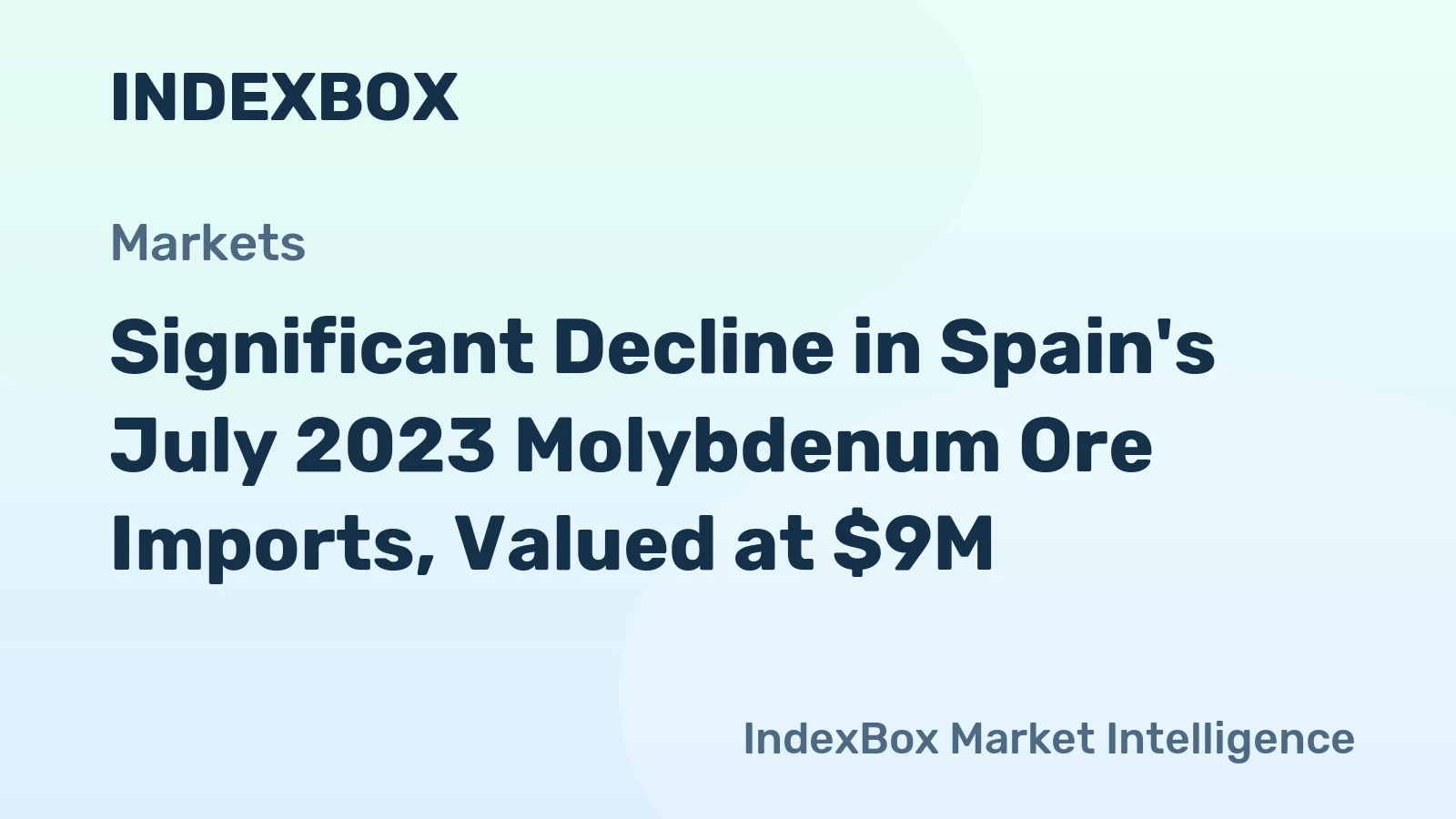 Significant Decline in Spain's July 2023 Molybdenum Ore Imports, Valued at $9M