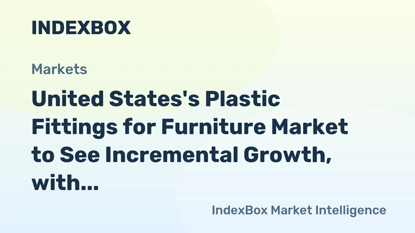 United States's Plastic Fittings for Furniture Market to See Incremental Growth, with CAGR of +1.3%
