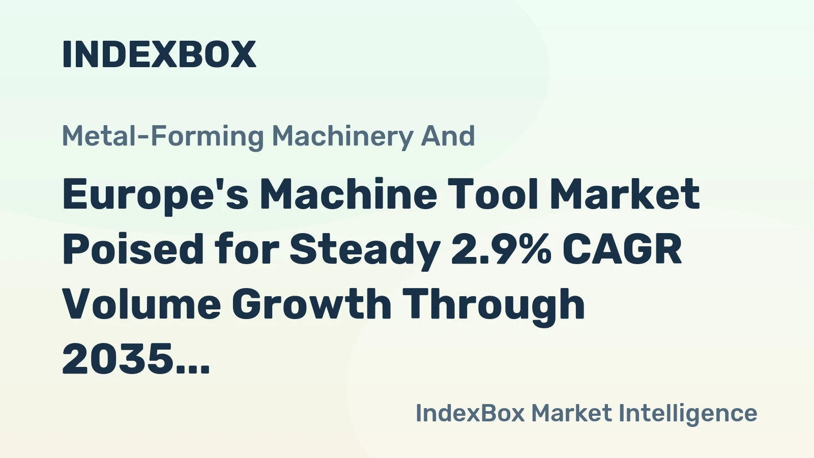 Europe's Machine Tool Market Poised for Steady 2.9% CAGR Volume Growth Through 2035