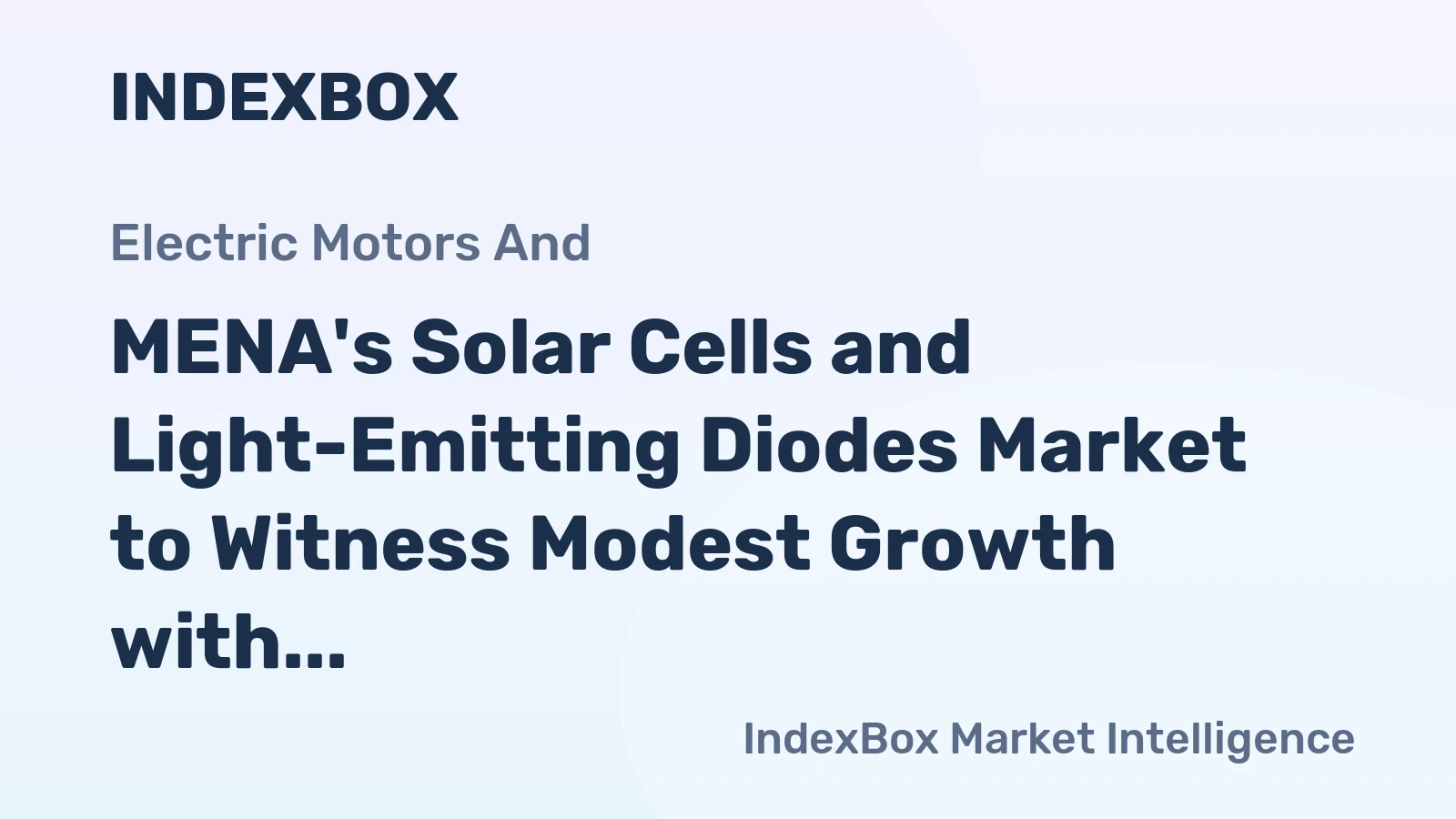 MENA's Solar Cells and Light-Emitting Diodes Market to Witness Modest Growth with Anticipated CAGR of +0.2% by 2035