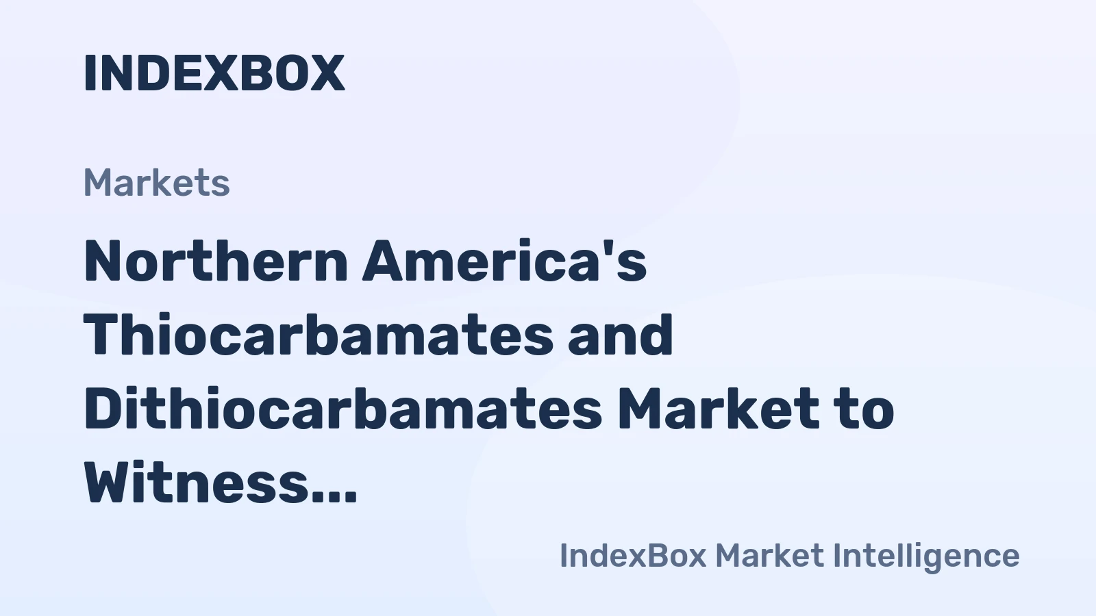 Northern America's Thiocarbamates and Dithiocarbamates Market to Witness Slow but Steady Growth with +0.6% CAGR