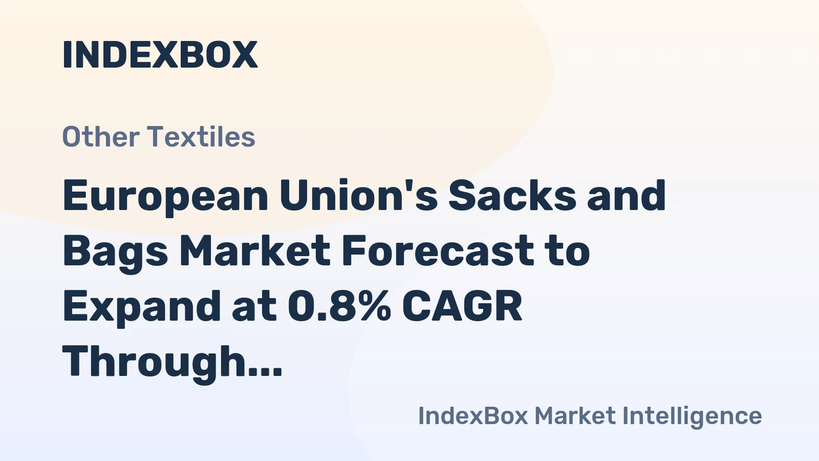 European Union's Sacks and Bags Market Forecast to Expand at 0.8% CAGR Through 2035