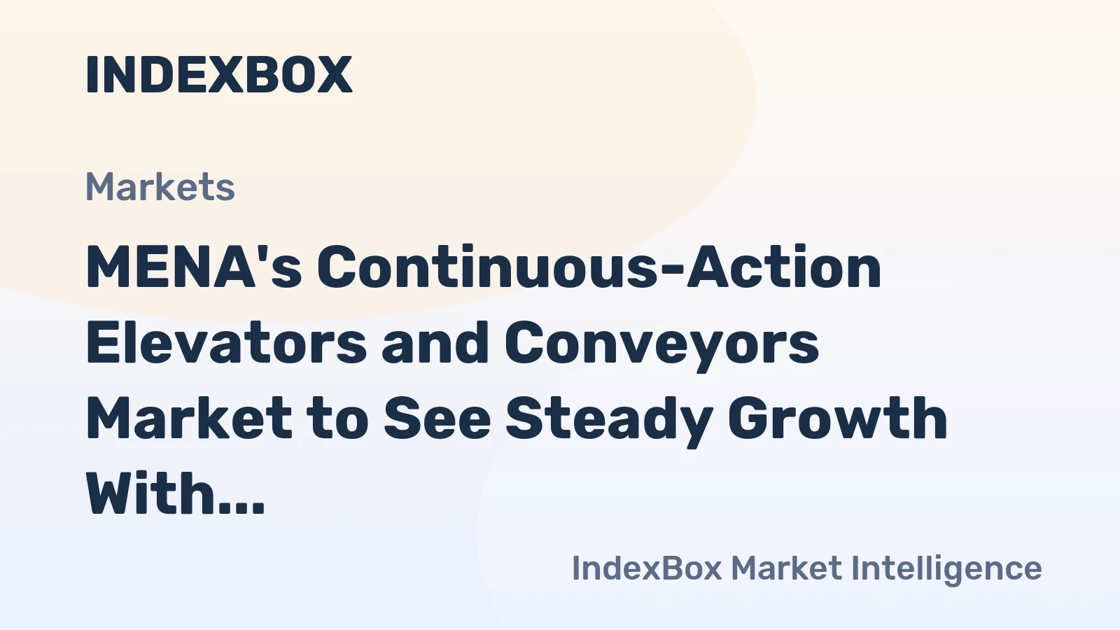 MENA's Continuous-Action Elevators and Conveyors Market to See Steady Growth With a +1.5% CAGR