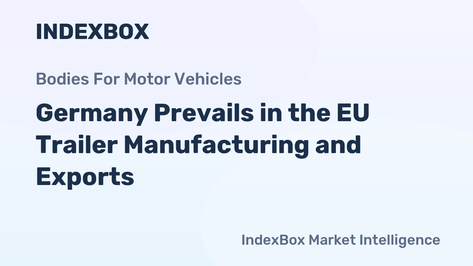 Germany Prevails in the EU Trailer Manufacturing and Exports