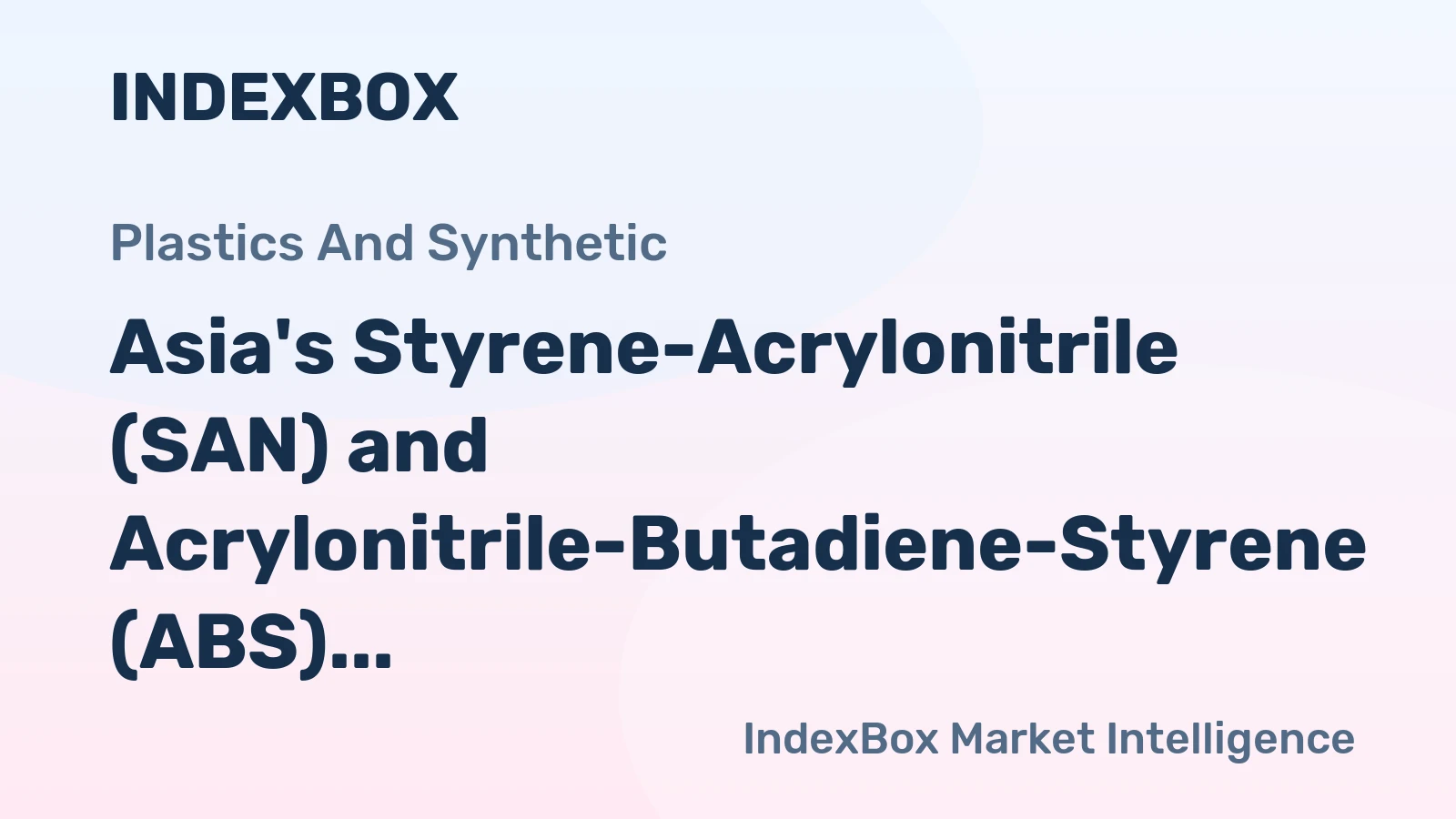 Asia's Styrene-Acrylonitrile (SAN) and Acrylonitrile-Butadiene-Styrene (ABS) Copolymers Market Expected to Reach 4.7M Tons and $8.9B by 2035