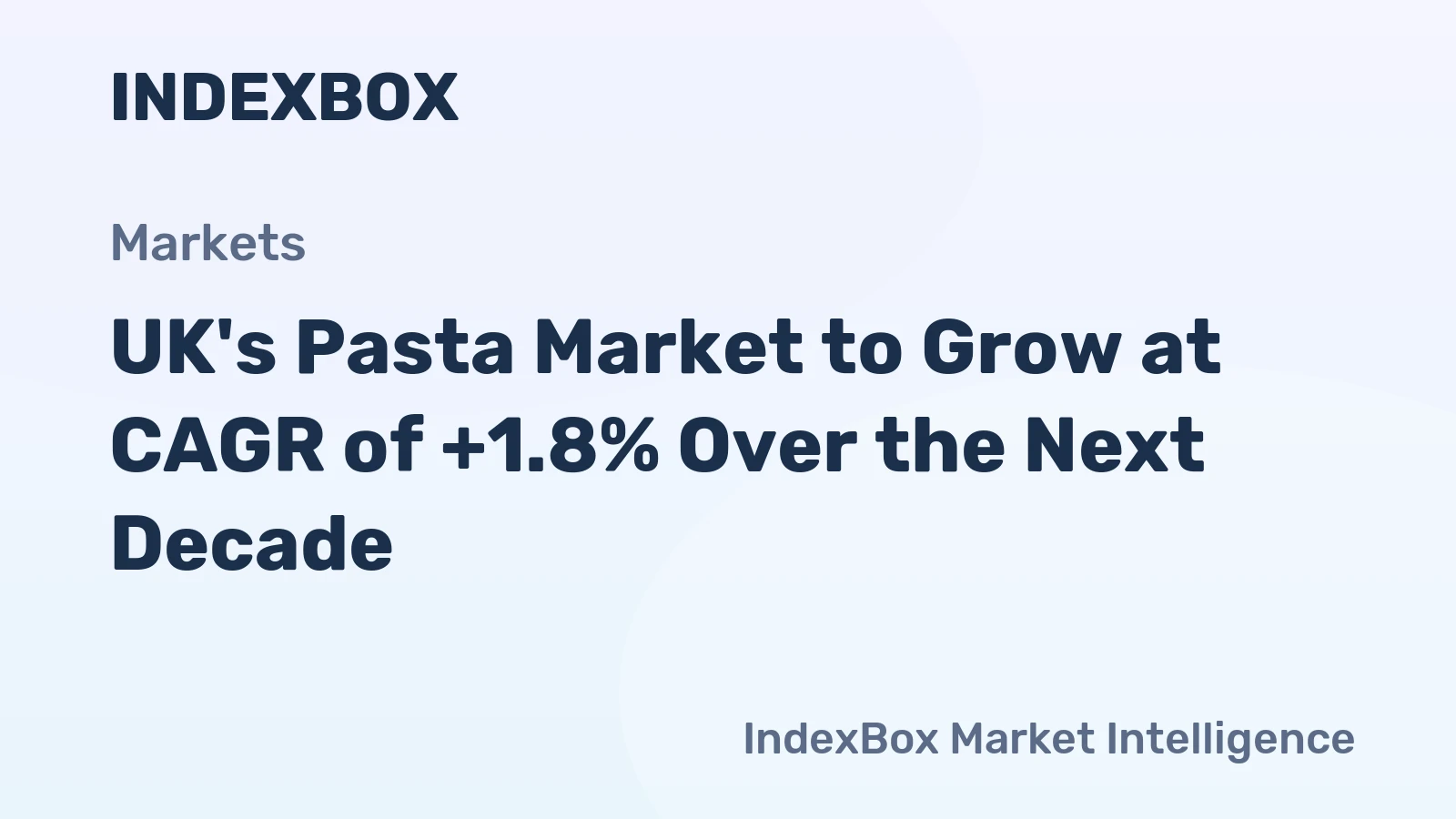 UK's Pasta Market to Grow at CAGR of +1.8% Over the Next Decade