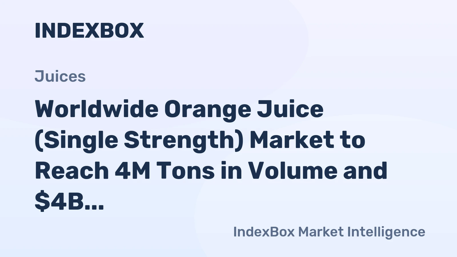 Worldwide Orange Juice (Single Strength) Market to Reach 4M Tons in Volume and $4B in Value by 2035