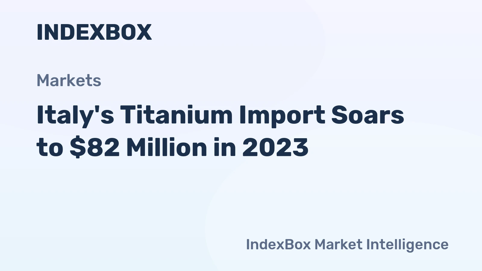 Italy's Titanium Import Soars to $82 Million in 2023