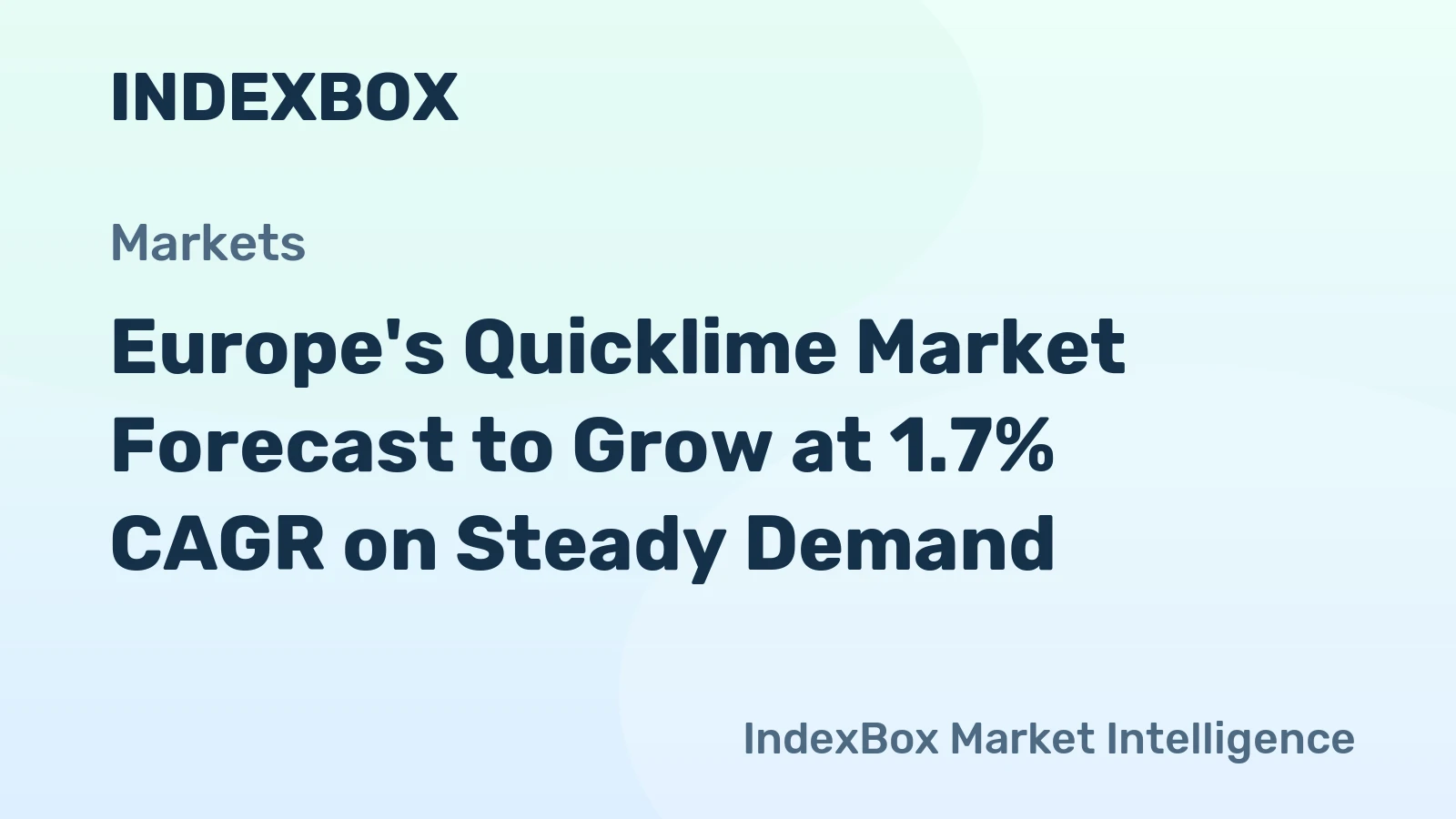 Europe's Quicklime Market Forecast to Grow at 1.7% CAGR on Steady Demand