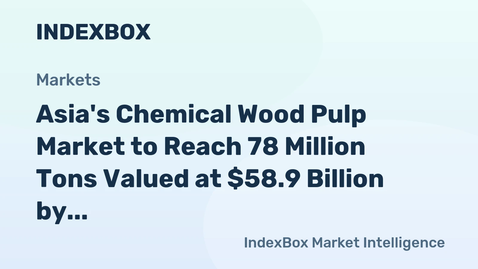 Asia's Chemical Wood Pulp Market to Reach 78 Million Tons Valued at $58.9 Billion by 2035