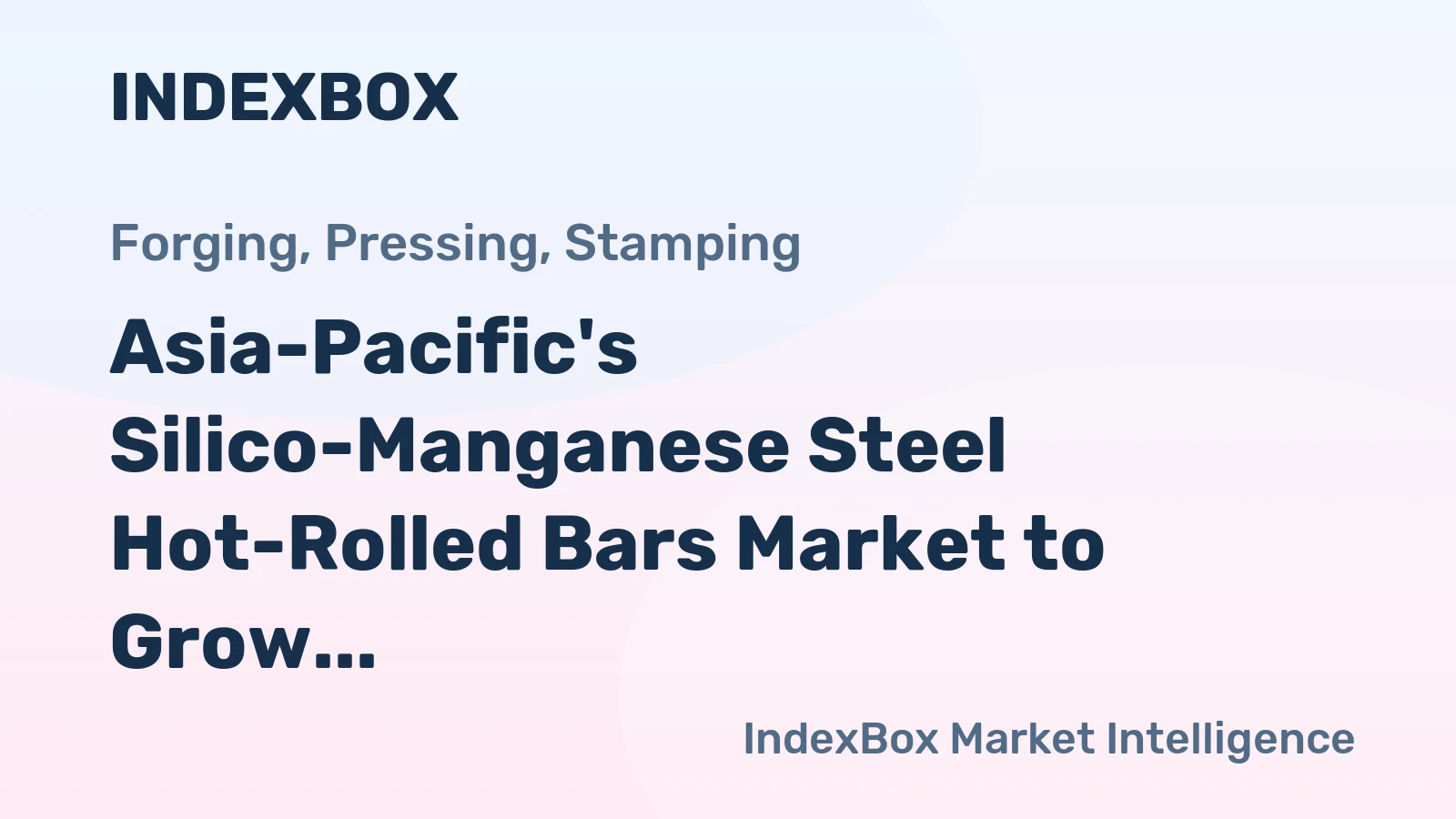 Asia-Pacific's Silico-Manganese Steel Hot-Rolled Bars Market to Grow at +1.1% CAGR, Reach $197M by 2035