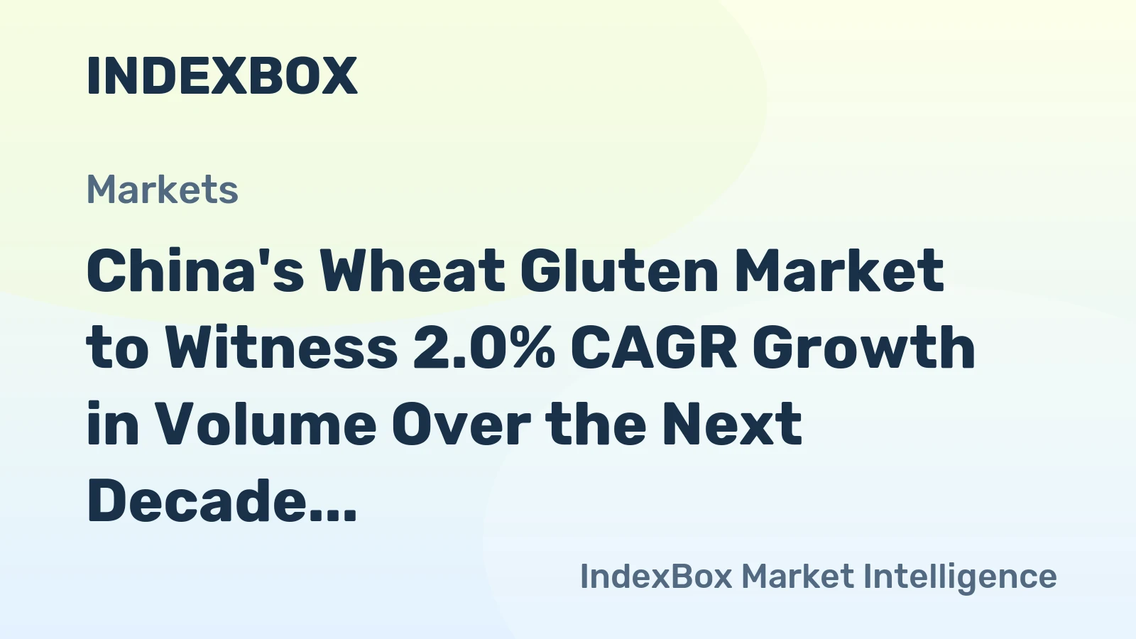 China's Wheat Gluten Market to Witness 2.0% CAGR Growth in Volume Over the Next Decade