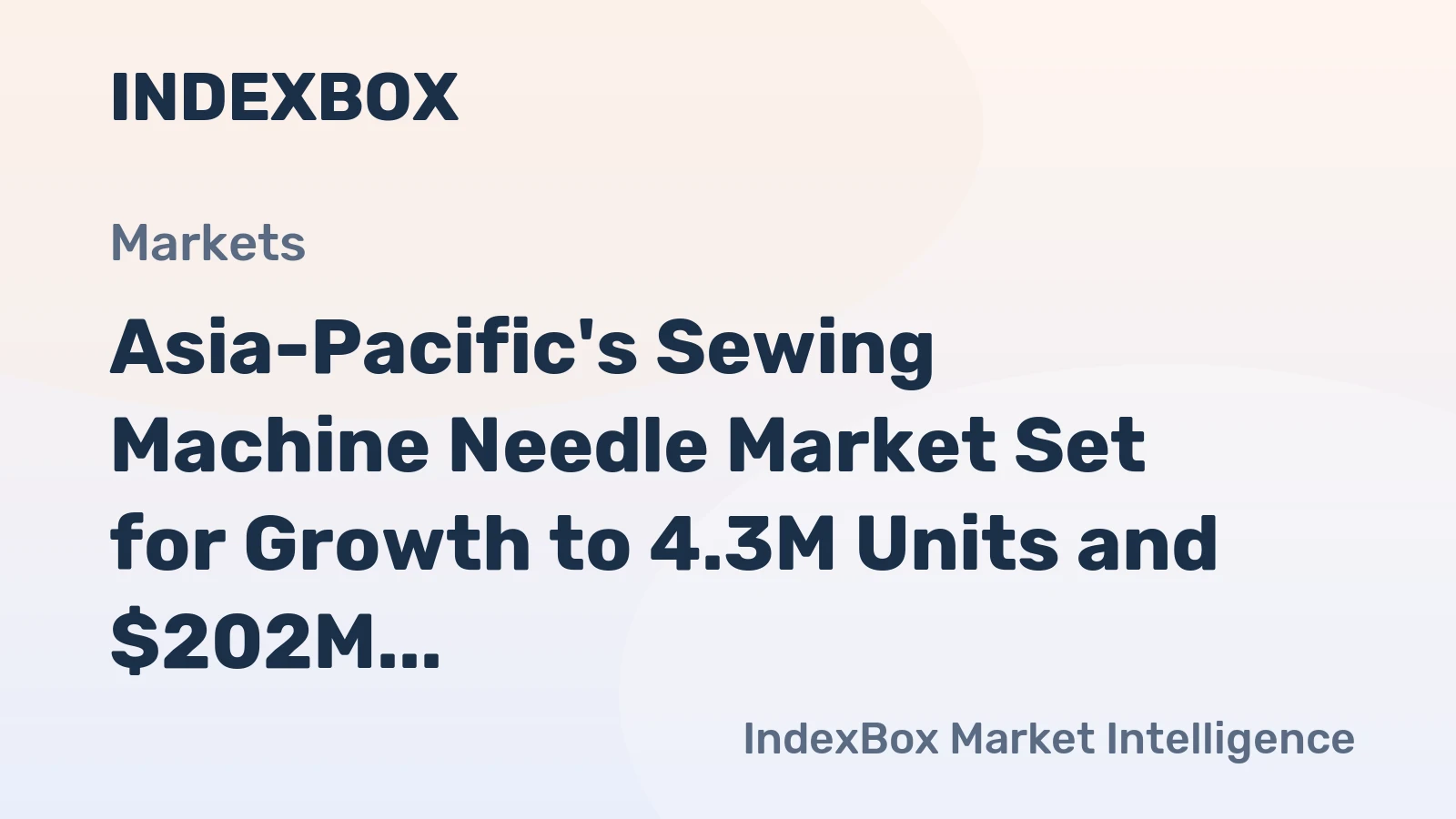 Asia-Pacific's Sewing Machine Needle Market Set for Growth to 4.3M Units and $202M by 2035