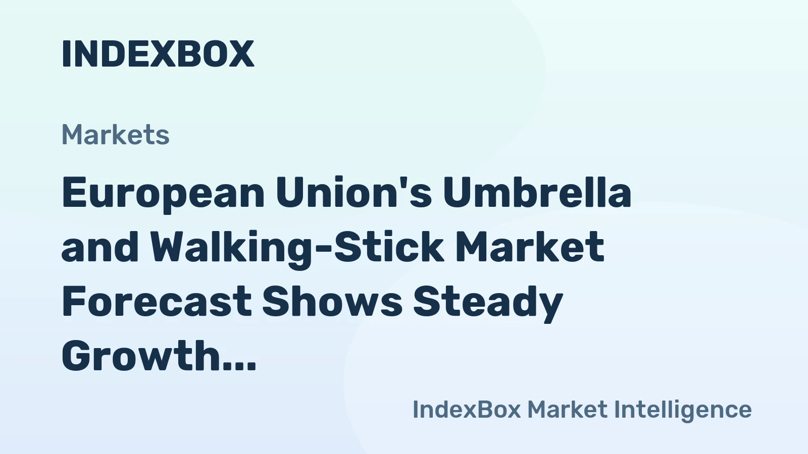 European Union's Umbrella and Walking-Stick Market Forecast Shows Steady Growth With a 24% Value CAGR