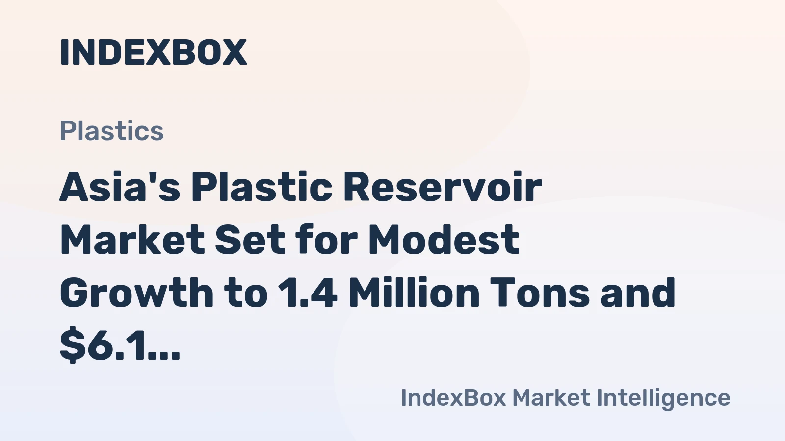 Asia's Plastic Reservoir Market Set for Modest Growth to 1.4 Million Tons and $6.1 Billion