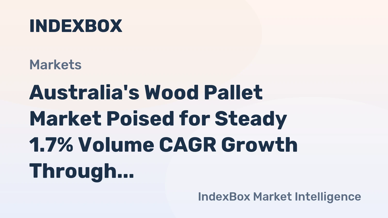 Australia's Wood Pallet Market Poised for Steady 1.7% Volume CAGR Growth Through 2035