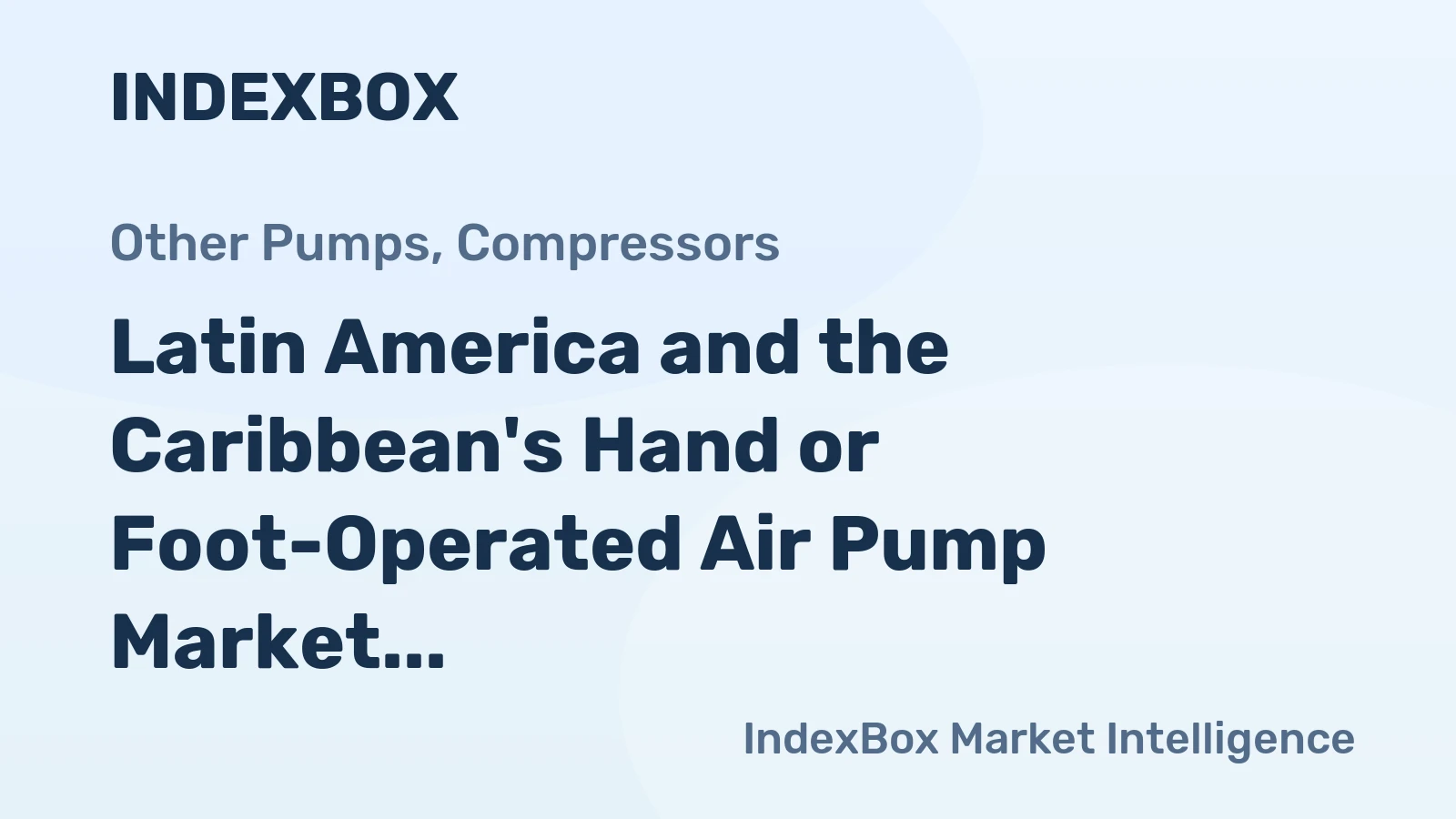 Latin America and the Caribbean's Hand or Foot-Operated Air Pump Market Set to Reach 19M Units and $56M by 2035