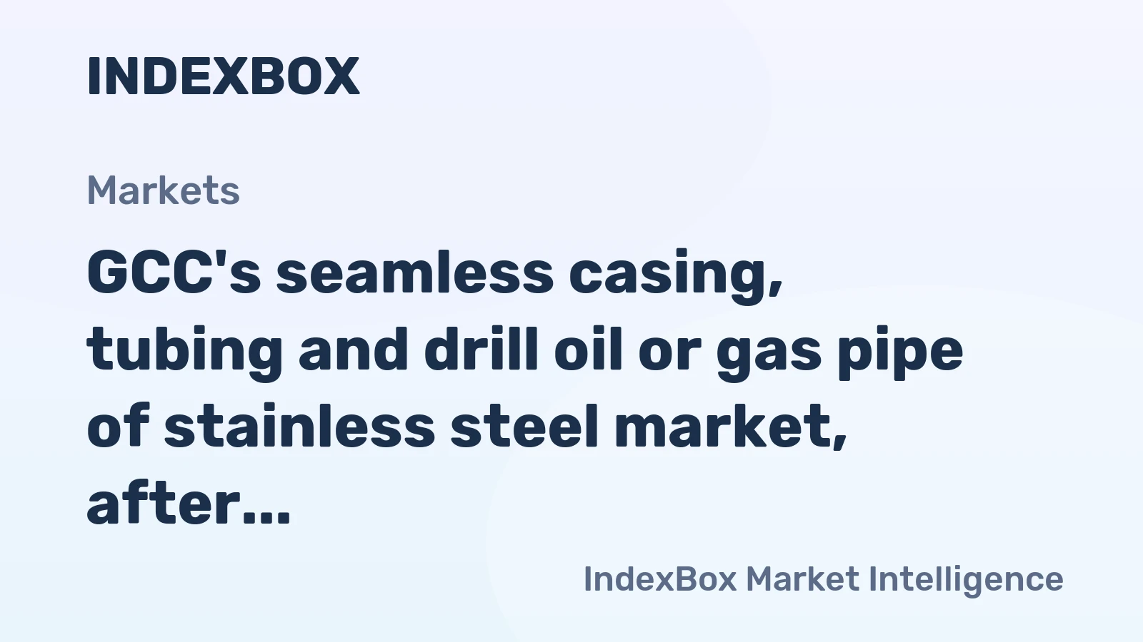 GCC's seamless casing, tubing and drill oil or gas pipe of stainless steel market, after a recent contraction, is forecast to grow to 70K tons in volume and $740M in value by 2035.
