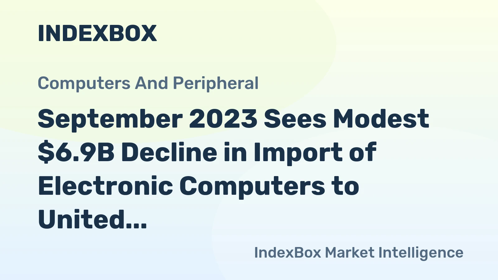 September 2023 Sees Modest $6.9B Decline in Import of Electronic Computers to United States