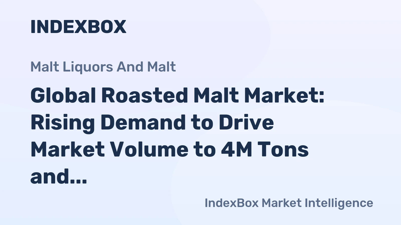 Global Roasted Malt Market: Rising Demand to Drive Market Volume to 4M Tons and Value to $3.6B by 2035