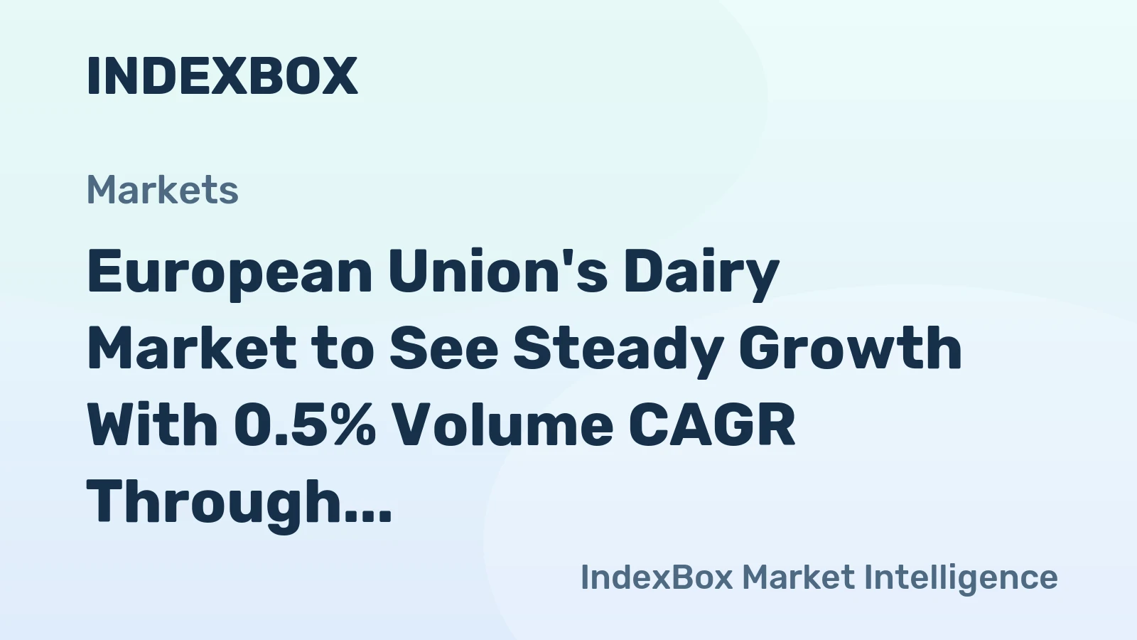 European Union's Dairy Market to See Steady Growth With 0.5% Volume CAGR Through 2035