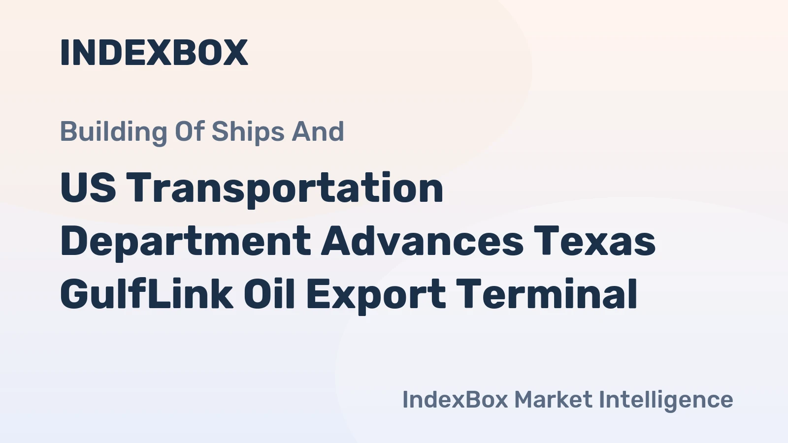 US Transportation Department Advances Texas GulfLink Oil Export Terminal