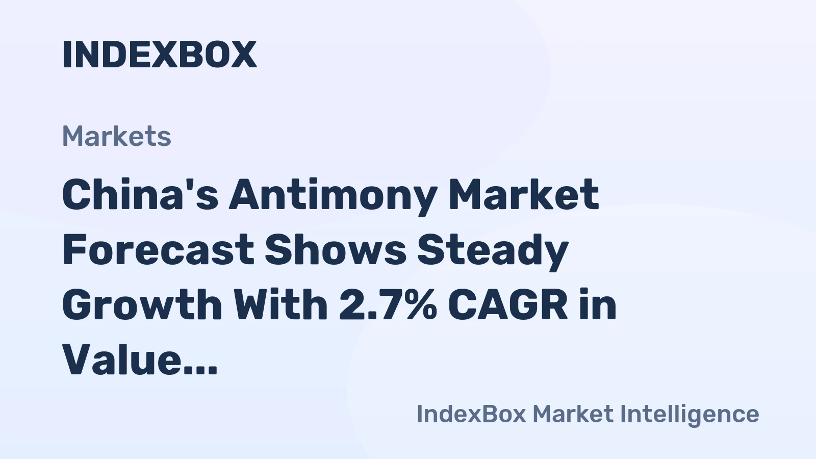 China's Antimony Market Forecast Shows Steady Growth With 2.7% CAGR in Value Through 2035