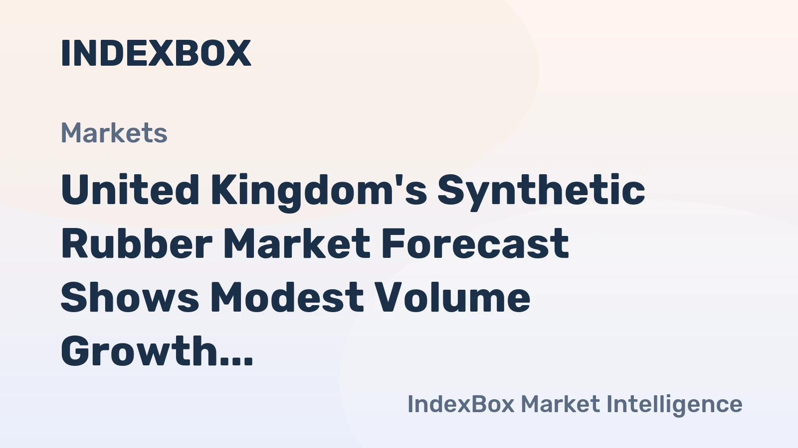 United Kingdom's Synthetic Rubber Market Forecast Shows Modest Volume Growth and Stronger Value CAGR of +1.6% Through 2035