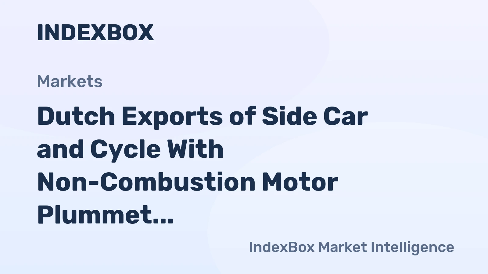 Dutch Exports of Side Car and Cycle With Non-Combustion Motor Plummet to $1.4B in 2023