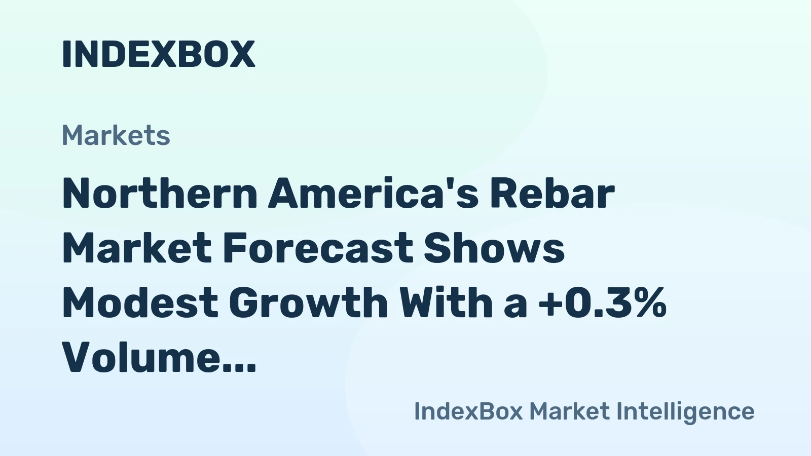 Northern America's Rebar Market Forecast Shows Modest Growth With a +0.3% Volume CAGR