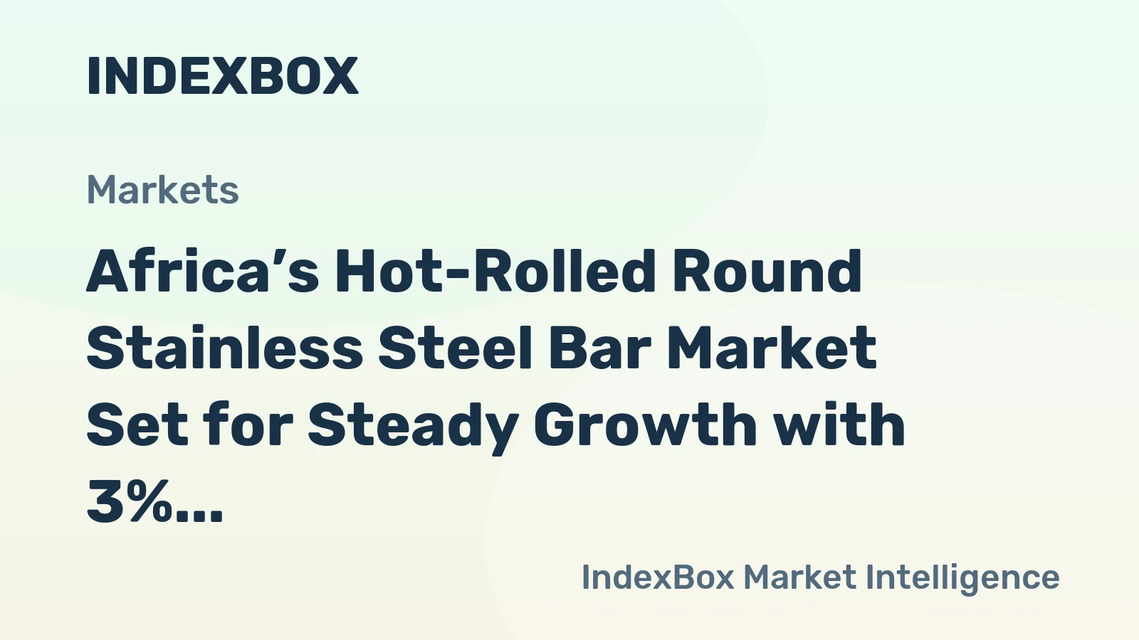 Africa’s Hot-Rolled Round Stainless Steel Bar Market Set for Steady Growth with 3% CAGR in Value