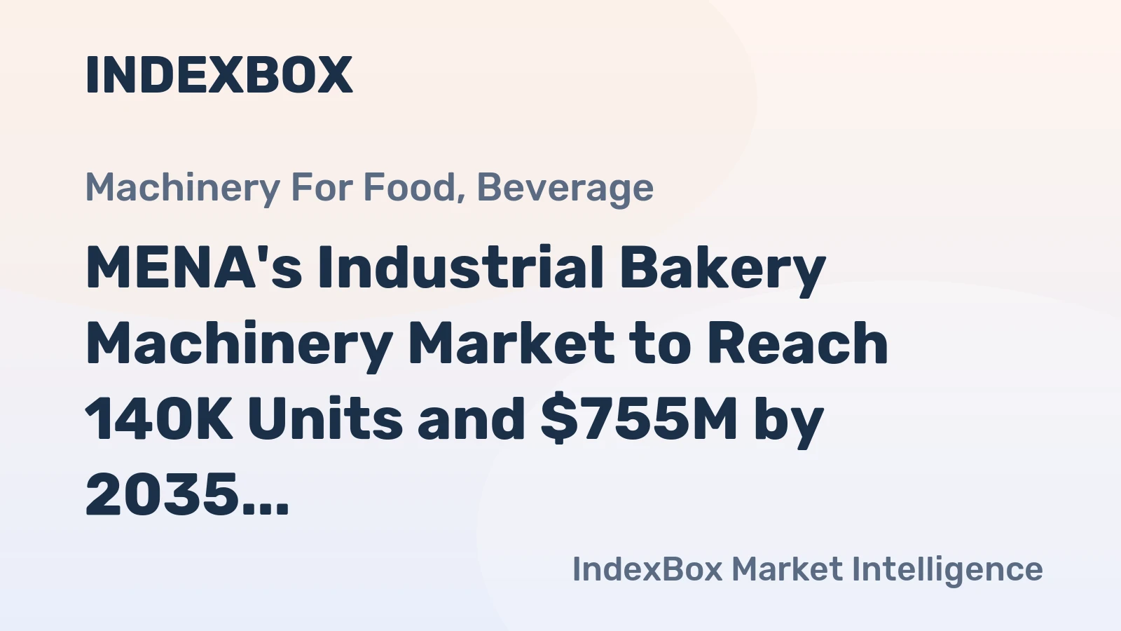MENA's Industrial Bakery Machinery Market to Reach 140K Units and $755M by 2035