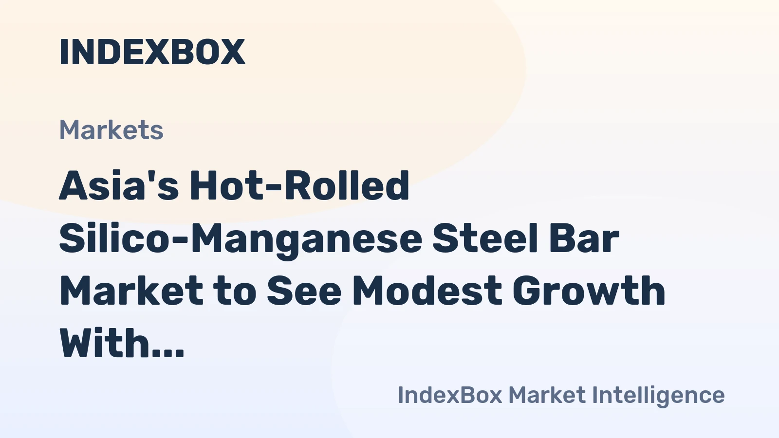 Asia's Hot-Rolled Silico-Manganese Steel Bar Market to See Modest Growth With 1.7% Volume CAGR