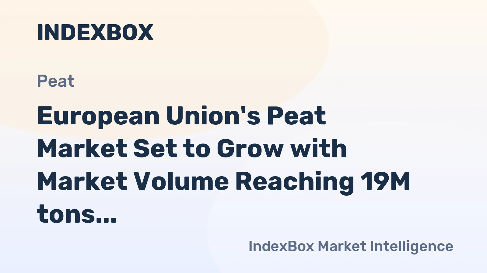 European Union's Peat Market Set to Grow with Market Volume Reaching 19M tons and Market Value Reaching $2.5B by 2035