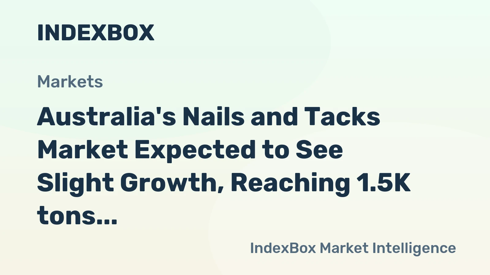 Australia's Nails and Tacks Market Expected to See Slight Growth, Reaching 1.5K tons and $4.5M by 2035