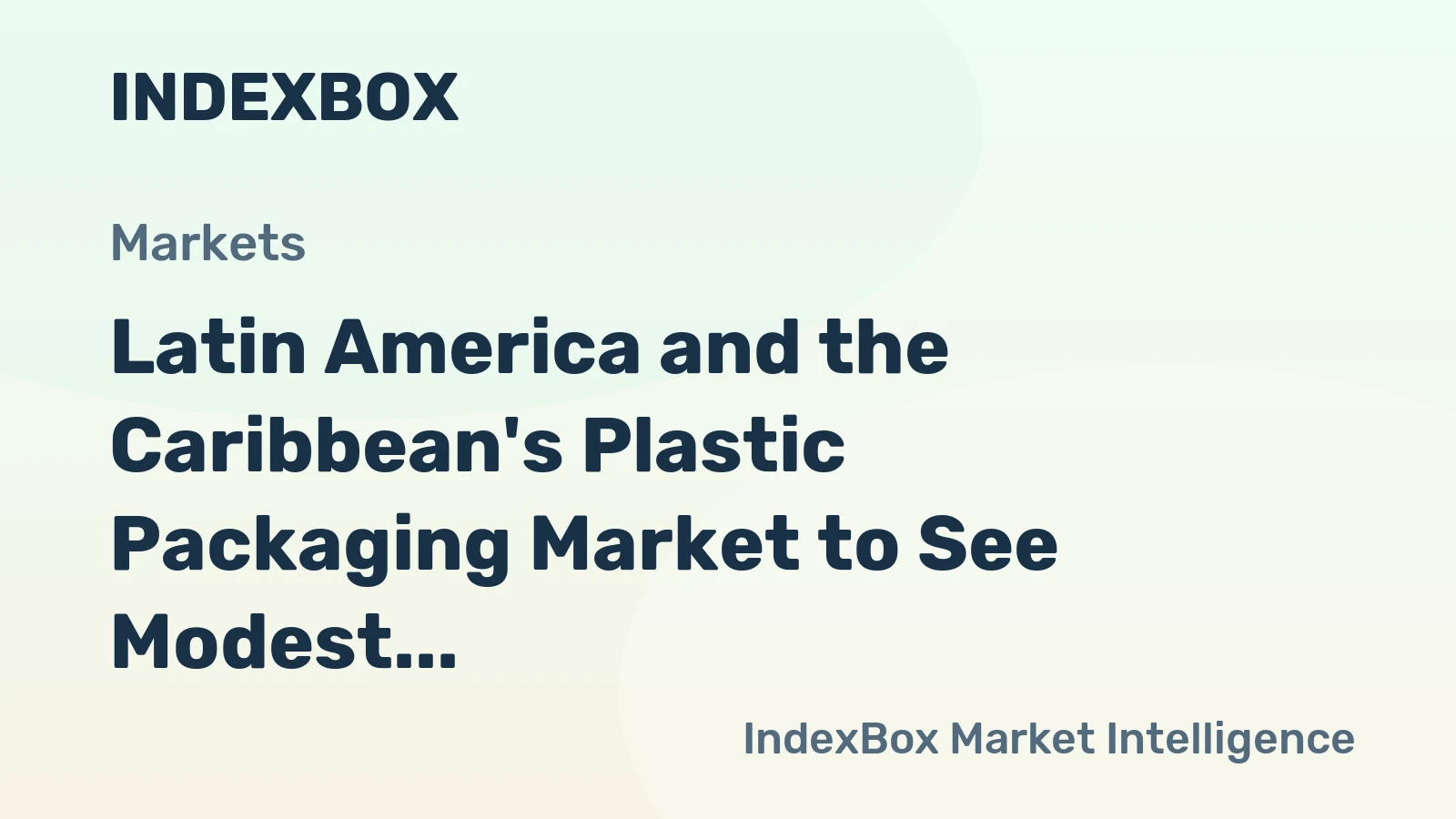 Latin America and the Caribbean's Plastic Packaging Market to See Modest Growth With a +1.5% CAGR