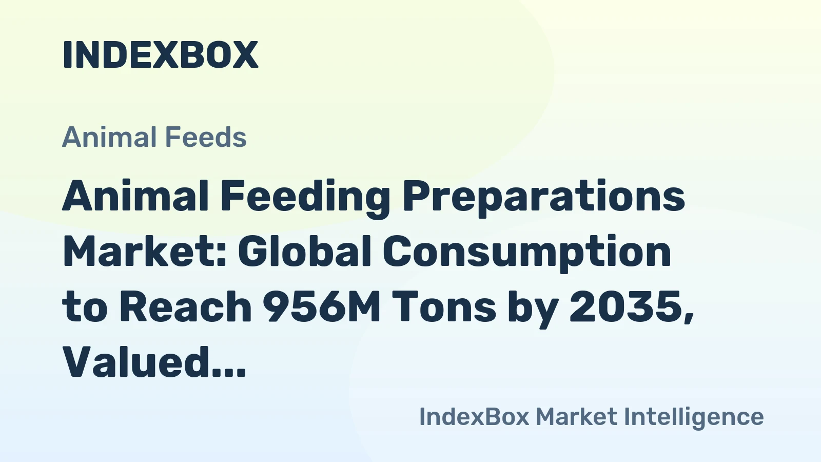 Animal Feeding Preparations Market: Global Consumption to Reach 956M Tons by 2035, Valued at $1,448.9B
