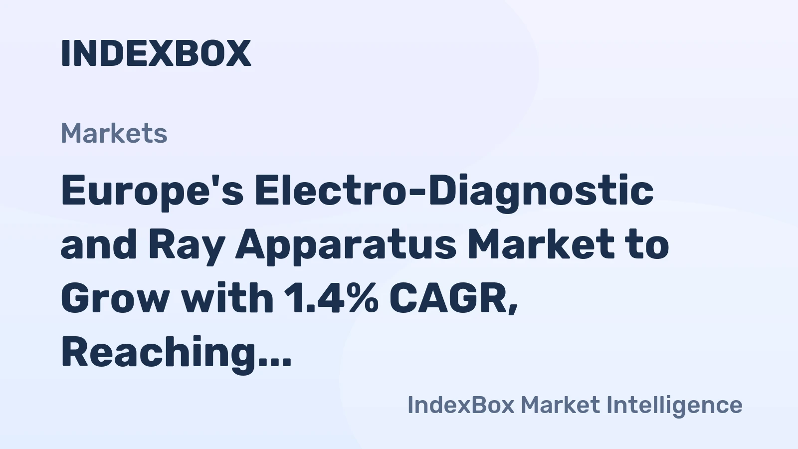 Europe's Electro-Diagnostic and Ray Apparatus Market to Grow with 1.4% CAGR, Reaching 2.1B Units by 2035