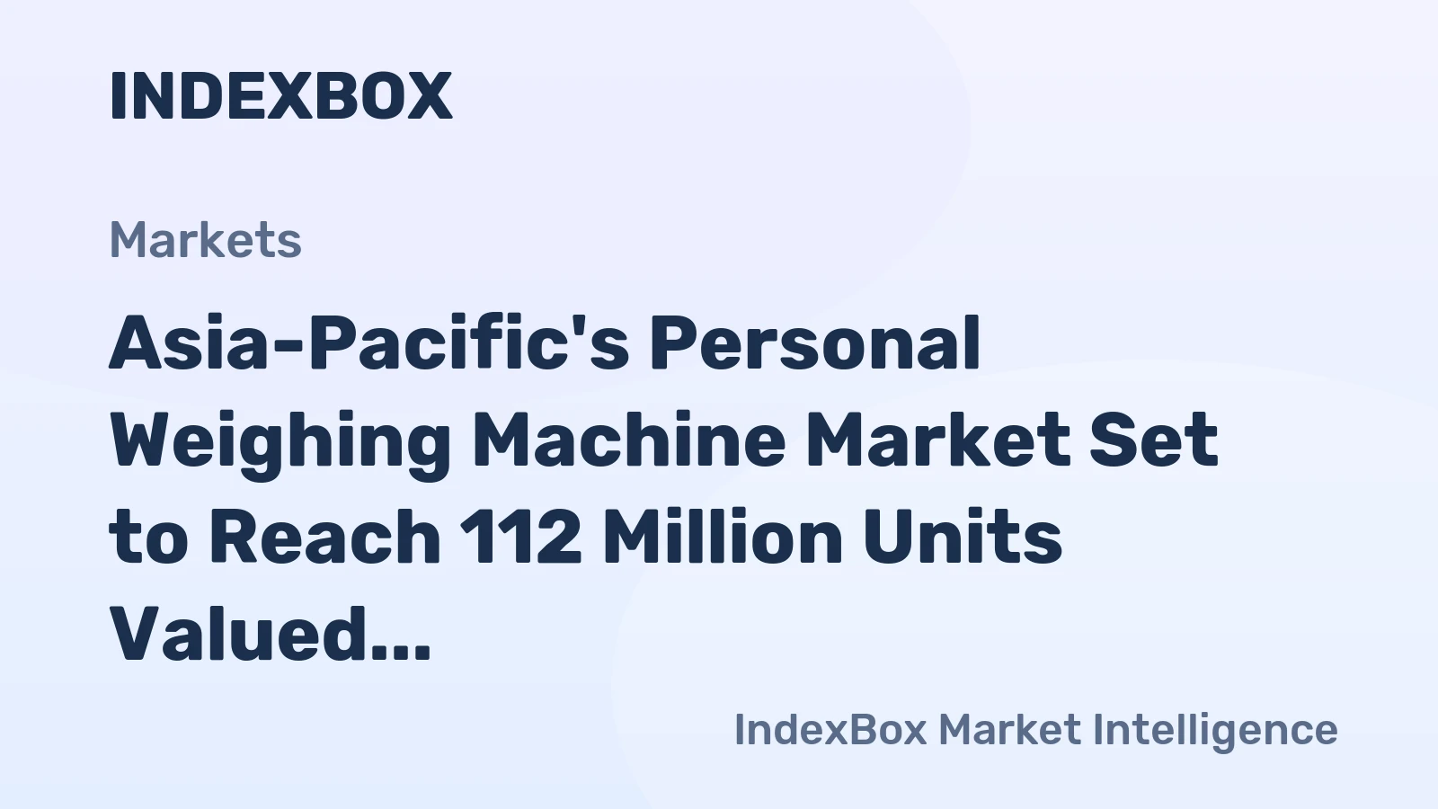 Asia-Pacific's Personal Weighing Machine Market Set to Reach 112 Million Units Valued at $910 Million