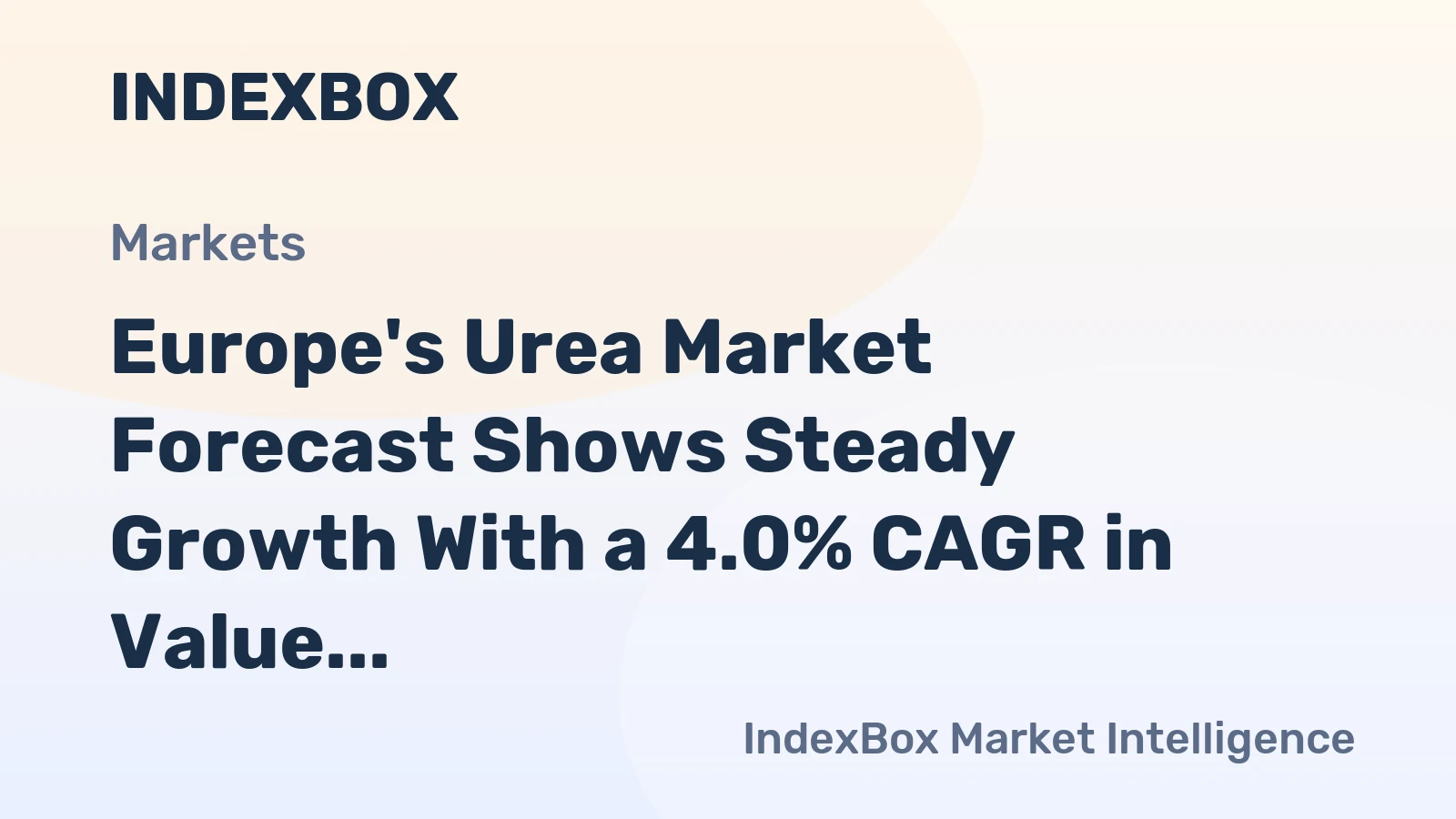 Europe's Urea Market Forecast Shows Steady Growth With a 4.0% CAGR in Value