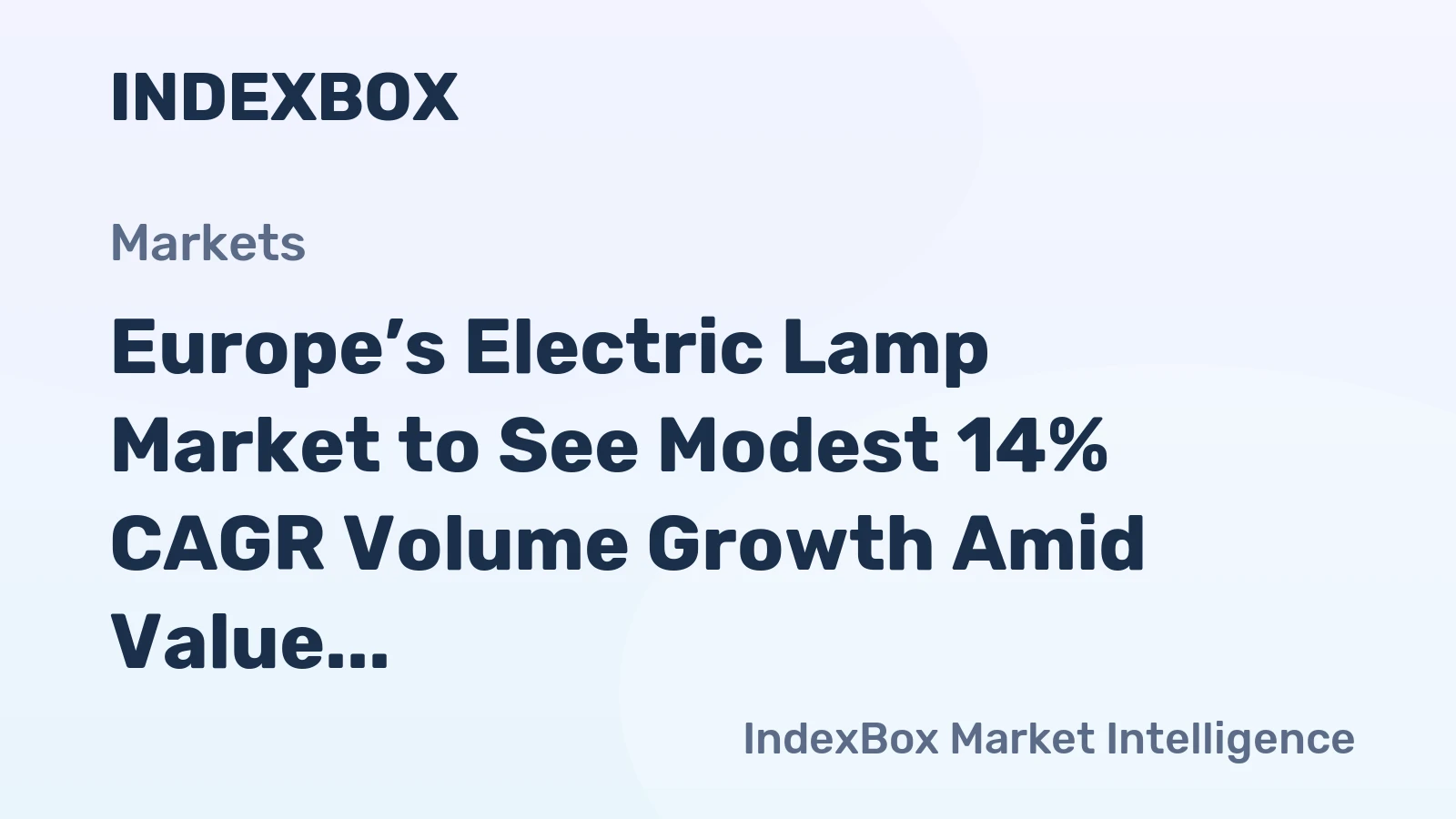 Europe’s Electric Lamp Market to See Modest 14% CAGR Volume Growth Amid Value Decline