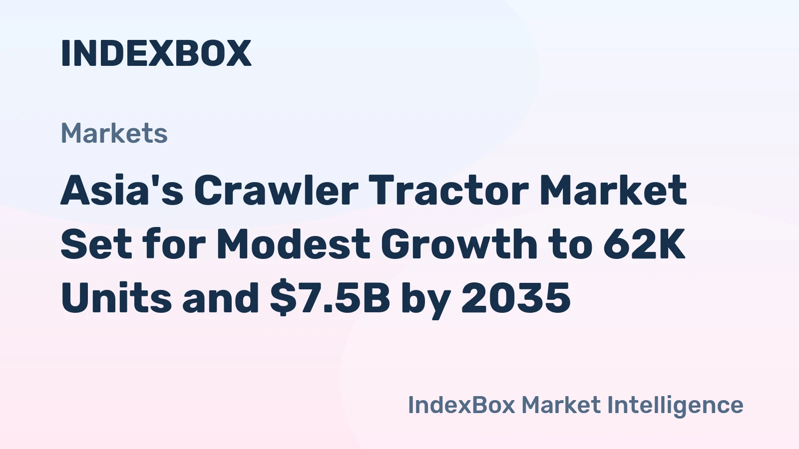Asia's Crawler Tractor Market Set for Modest Growth to 62K Units and $7.5B by 2035