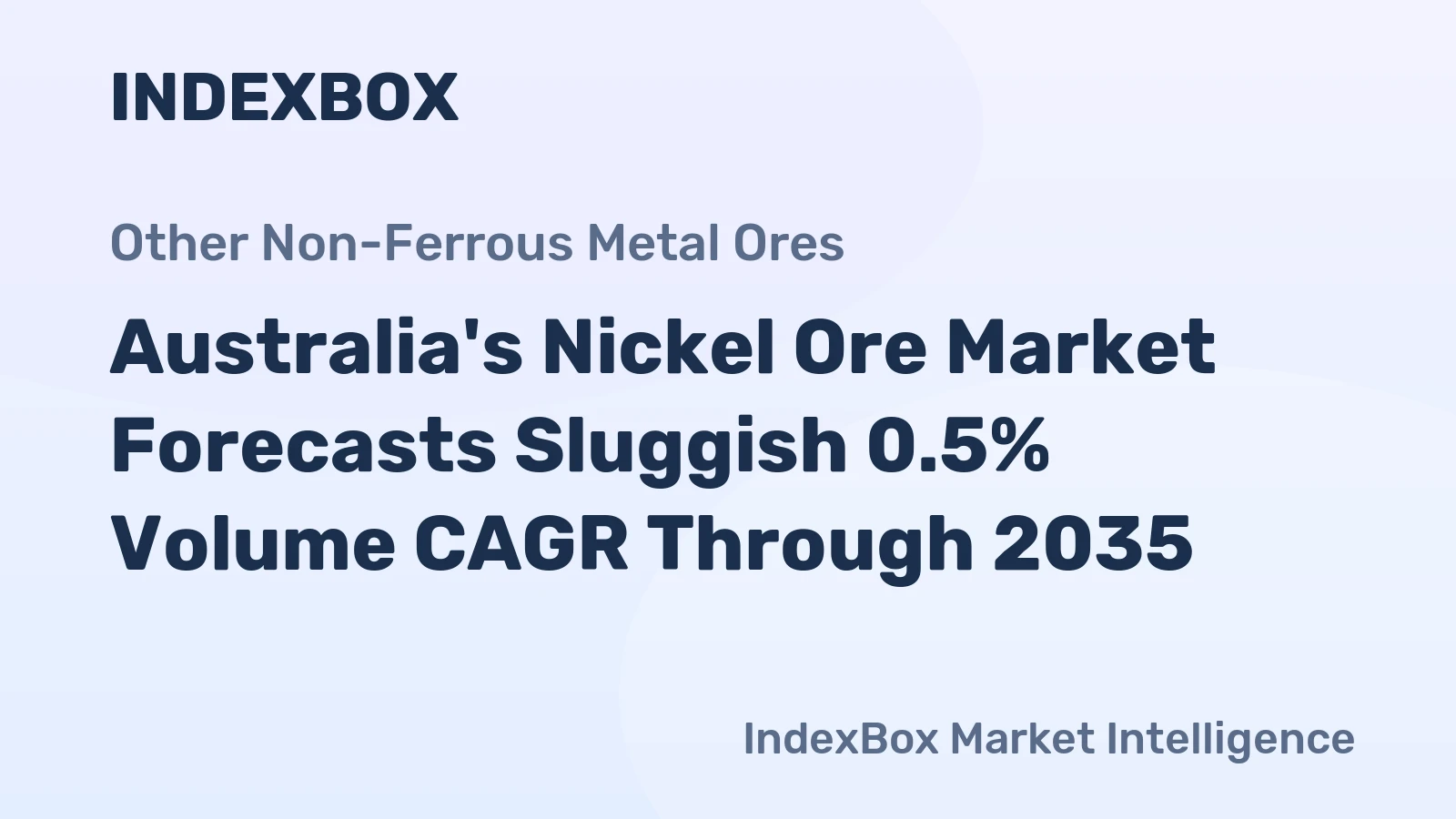 Australia's Nickel Ore Market Forecasts Sluggish 0.5% Volume CAGR Through 2035