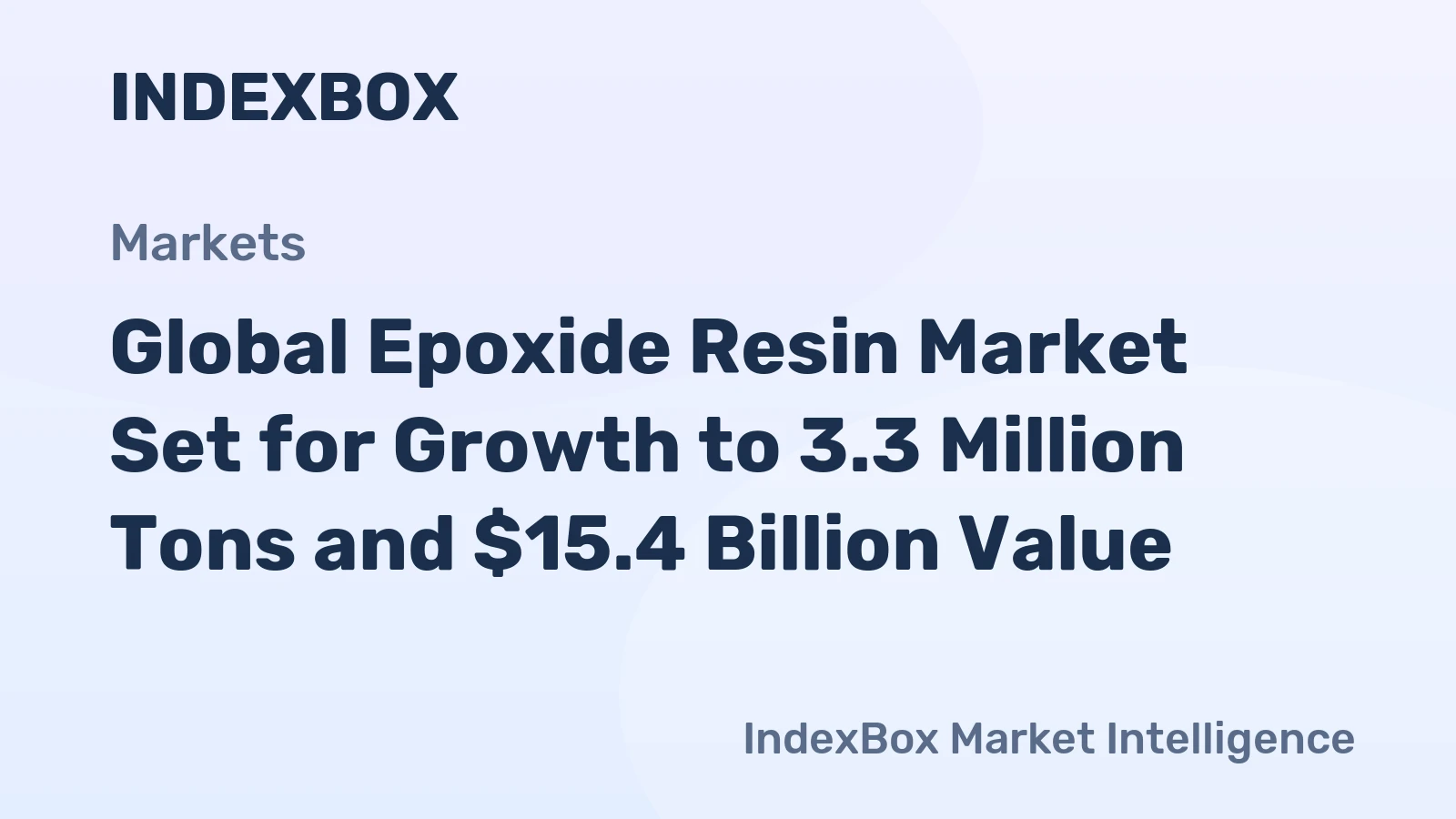 Global Epoxide Resin Market Set for Growth to 3.3 Million Tons and $15.4 Billion Value